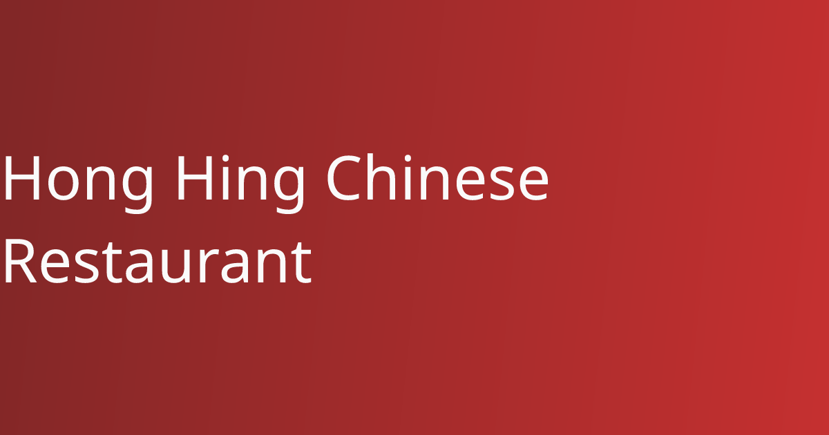 Best Chinese in Wilmington, DE | Hong Hing Chinese Restaurant | Order ...